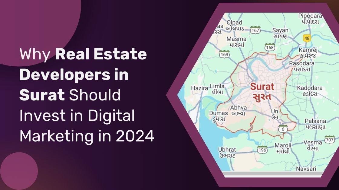 Why Real Estate Developers in Surat Should Invest in Digital Marketing ...